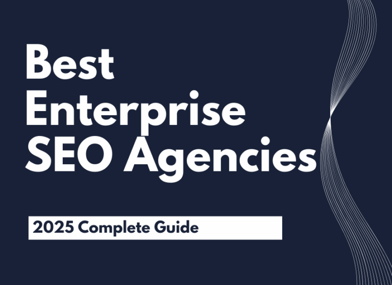 Best Enterprise SEO Agencies of 2025: Complete Guide